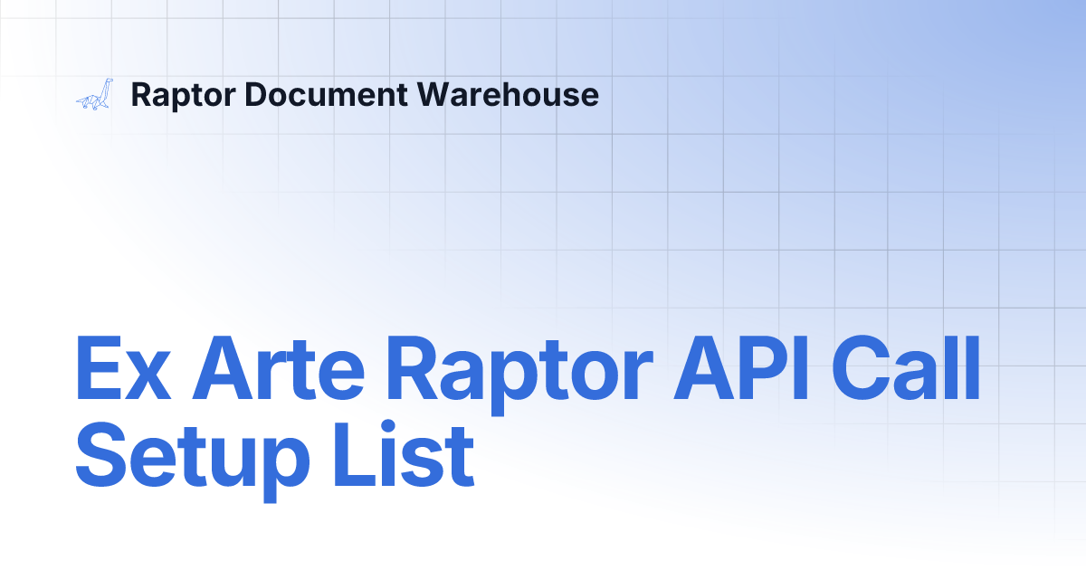 Ex Arte Raptor API Call Setup List | Raptor Document Warehouse